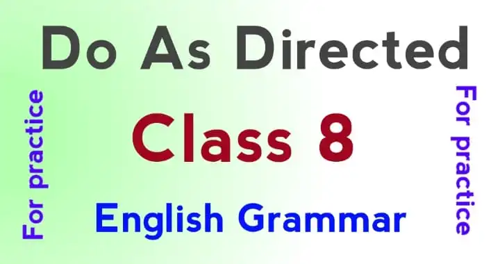 English Grammar Do As Directed Class 8 english-grammar-do-as-directed-class-8